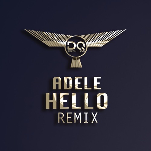 Adele - Hello Remix by Dustin Que Remixes - Free download on ToneDen