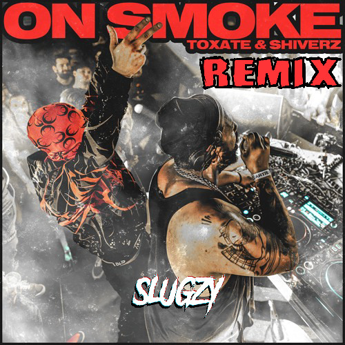 Toxate & Shiverz - On Smoke (Slugzy Remix) by slugzy - Free download on ...